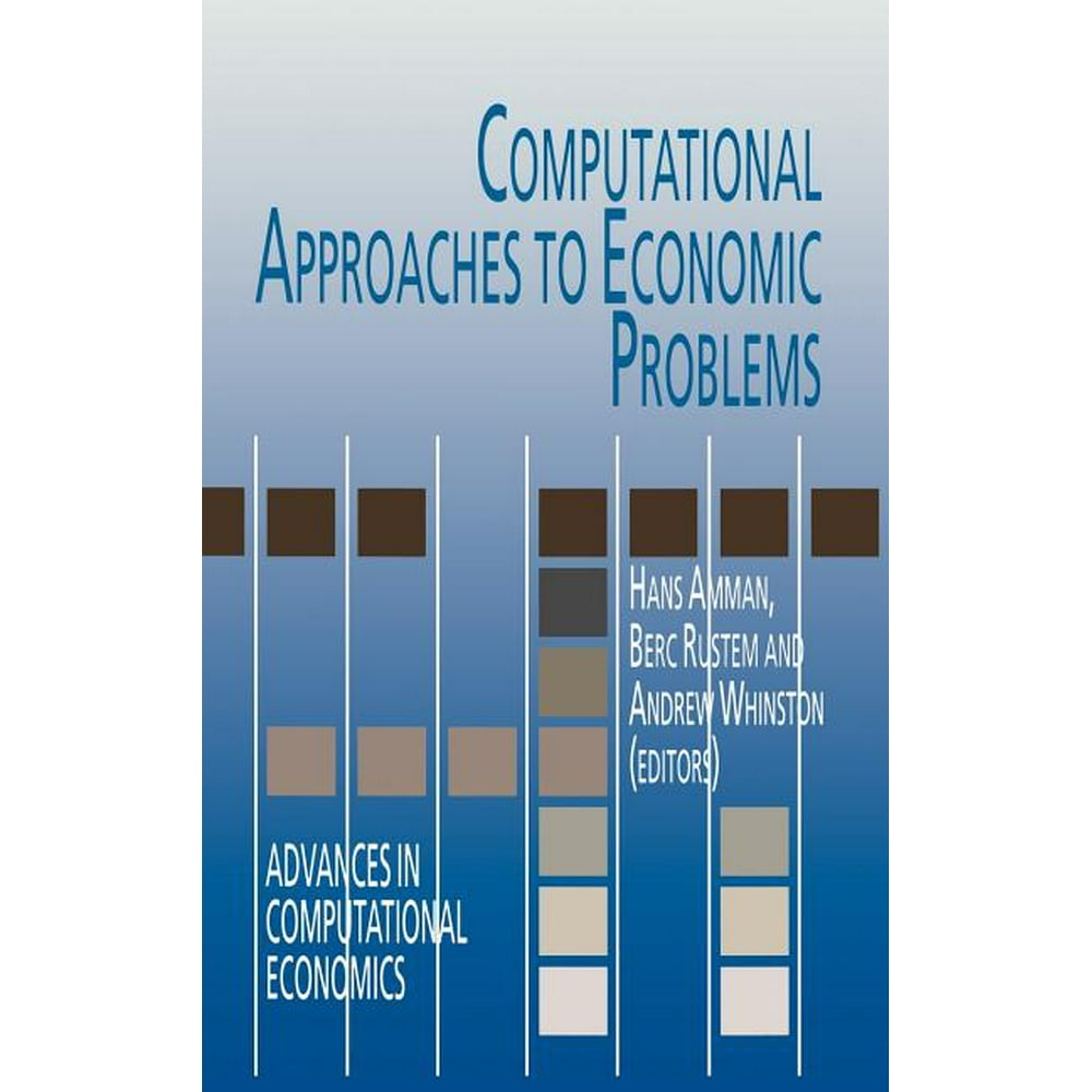 Advances in Computational Economics: Computational Approaches to Economic Problems (Hardcover ...
