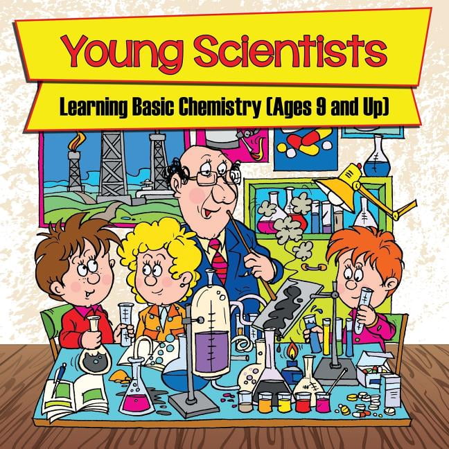 Young Scientists : Learning Basic Chemistry (Ages 9 and Up) (Paperback ...