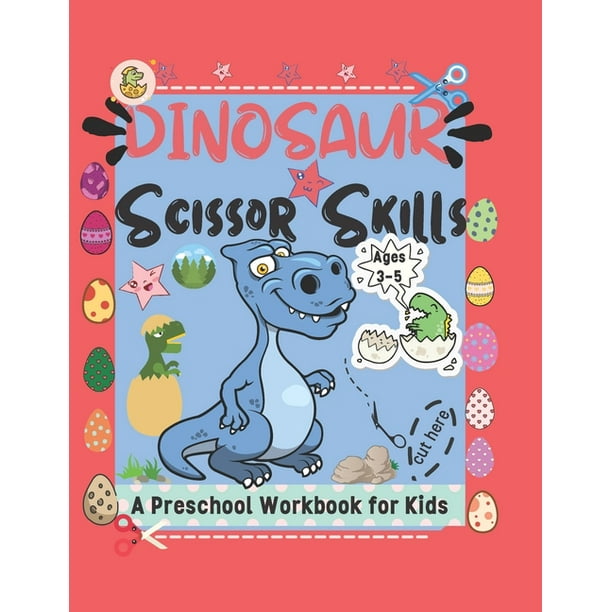 dinosaur scissors skills A Preschool Workbook for Kids AGES 3-5 : A Fun ...