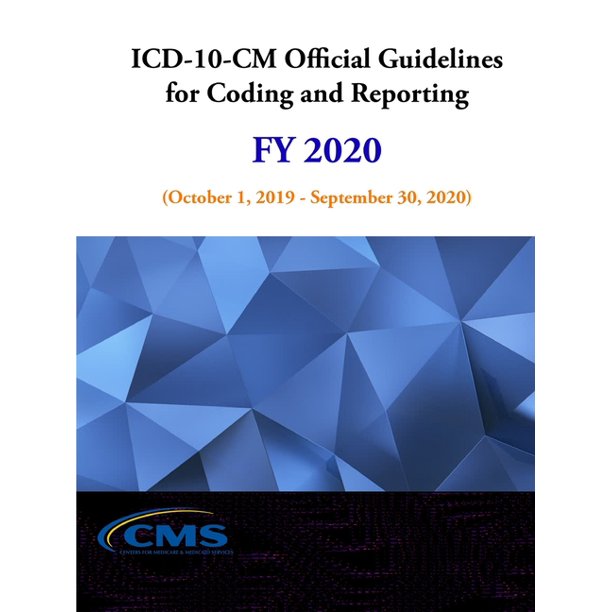 ICD-10-CM Official Guidelines for Coding and Reporting - FY 2020 ...