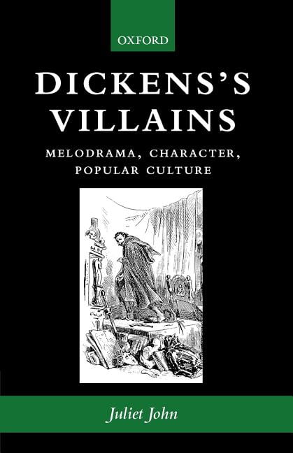 Dickens's Villains: Melodrama, Character, Popular Culture (Paperback ...