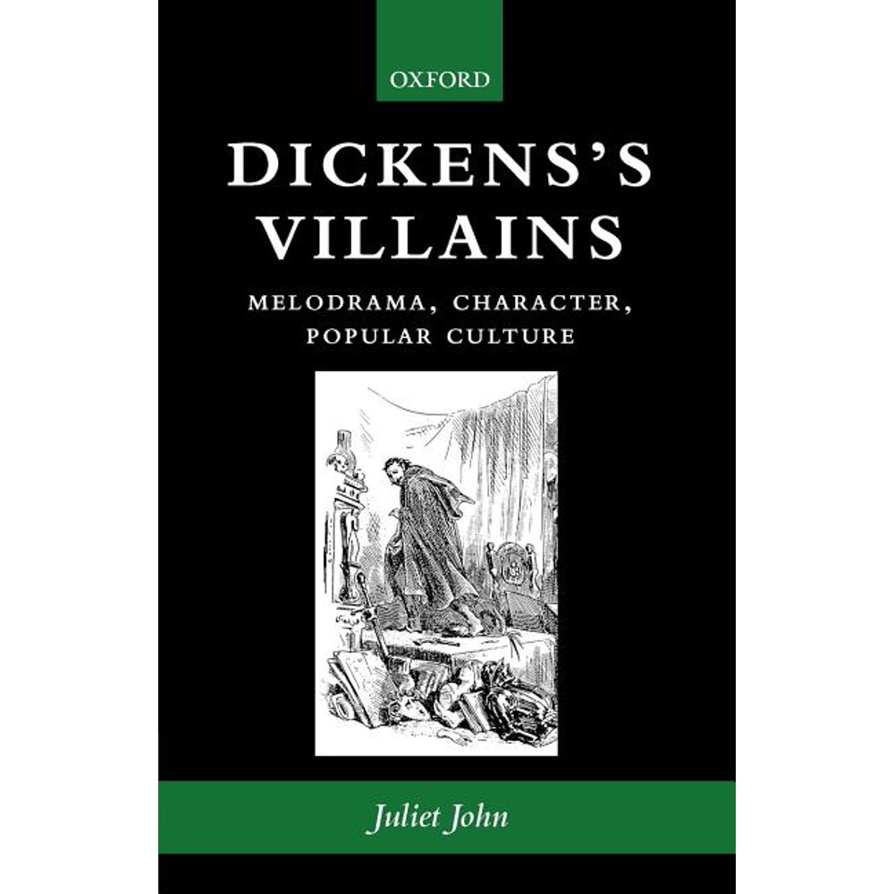 Dickens's Villains: Melodrama, Character, Popular Culture (Paperback ...