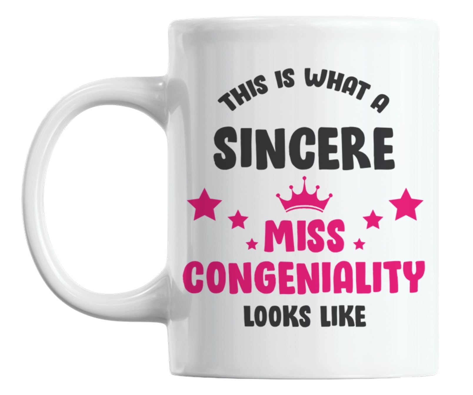This Is What a Sincere Miss Congeniality Looks Like Coffee & Tea Mug ...