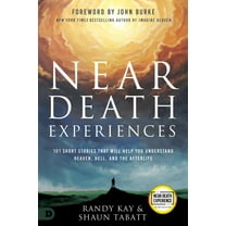 Randy Kay: Near Death Experiences: 101 Miraculous Stories of Heaven ...