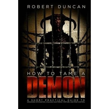 How to Tame a Demon: A Short Practical Guide to Organized Intimidation ...