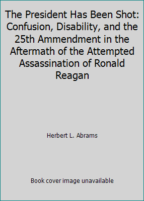 Pre-Owned The President Has Been Shot: Confusion, Disability, and the ...