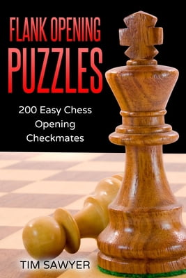 Pre-Owned Flank Opening Puzzles: 200 Easy Chess Opening Checkmates ...