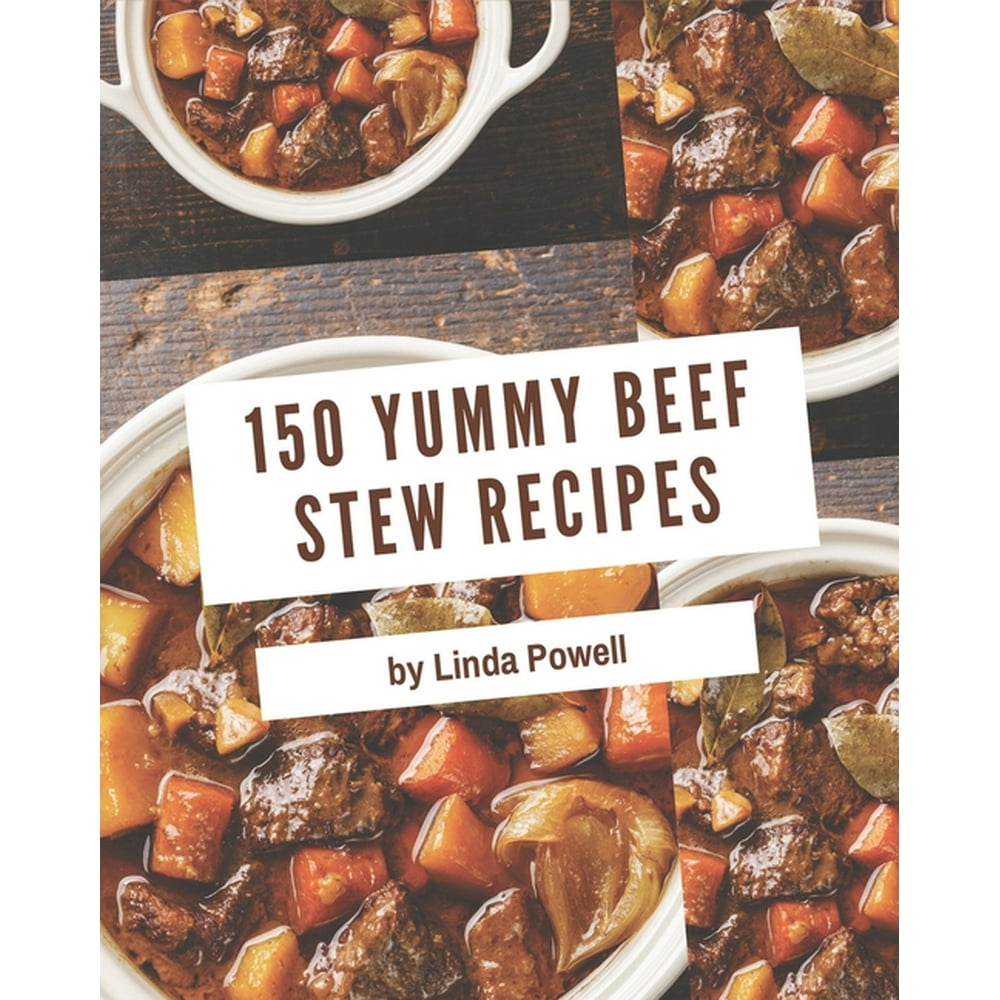 150 Yummy Beef Stew Recipes : Home Cooking Made Easy with Yummy Beef ...