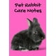 Pet Rabbit Care Notes : Customized Kid-Friendly & Easy to Use, Daily ...