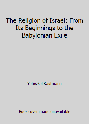 Pre-Owned The Religion of Israel: From Its Beginnings to the Babylonian ...