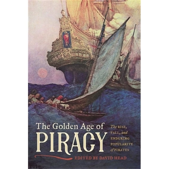 Pre-Owned The Golden Age of Piracy: The Rise, Fall, and Enduring ...
