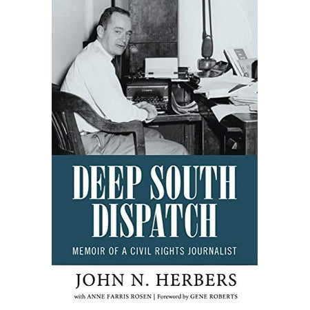 Deep South Dispatch: Memoir of a Civil Rights Journalist (Willie Morris ...