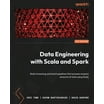 Scala and Spark for Big Data Analytics: Explore the concepts of ...