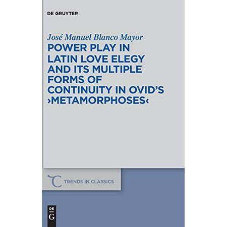 Power Play in Latin Love Elegy and Its Multiple Forms of Continuity in ...