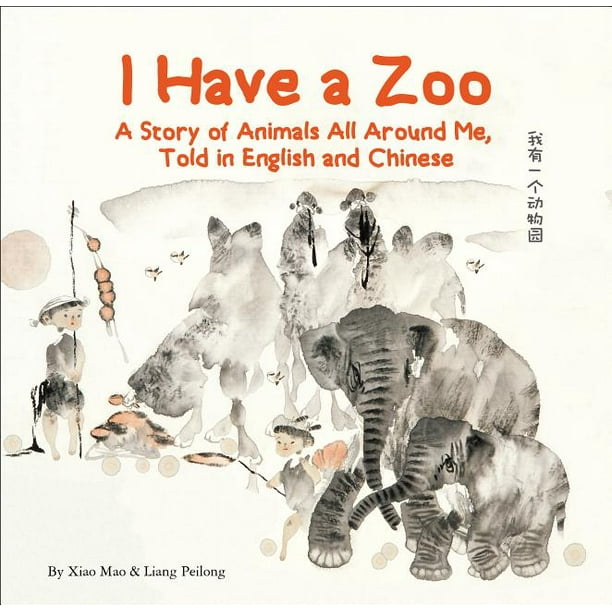 I Have a Zoo : A Story of Animals All Around Me, Told in English and ...