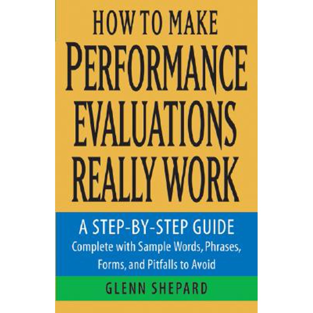 How To Make Performance Evaluations Really Work A Step By Step Guide how-to-make-performance-evaluations-really-work-a-step-by-step-guide