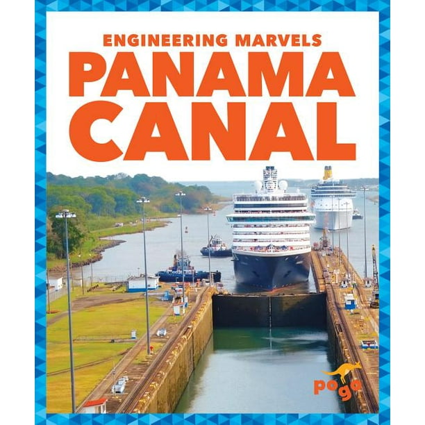 Engineering Marvels: Panama Canal (Hardcover) - Walmart.com