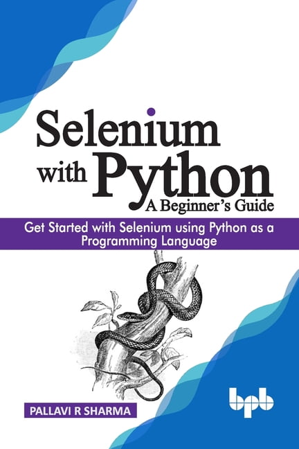 Selenium with Python - A Beginner's Guide : Get started with Selenium ... Selenium with Python - A Beginner's Guide : Get started with Selenium ...