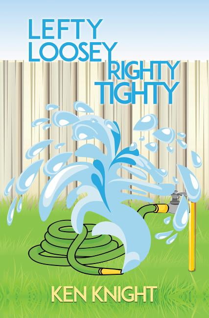 Lefty Loosey, Righty Tighty (Hardcover) - Walmart.com