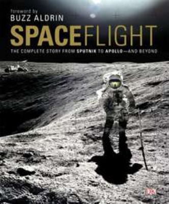 Pre-Owned Space Flight: The Complete Story from Sputnik to Apollo - And ...