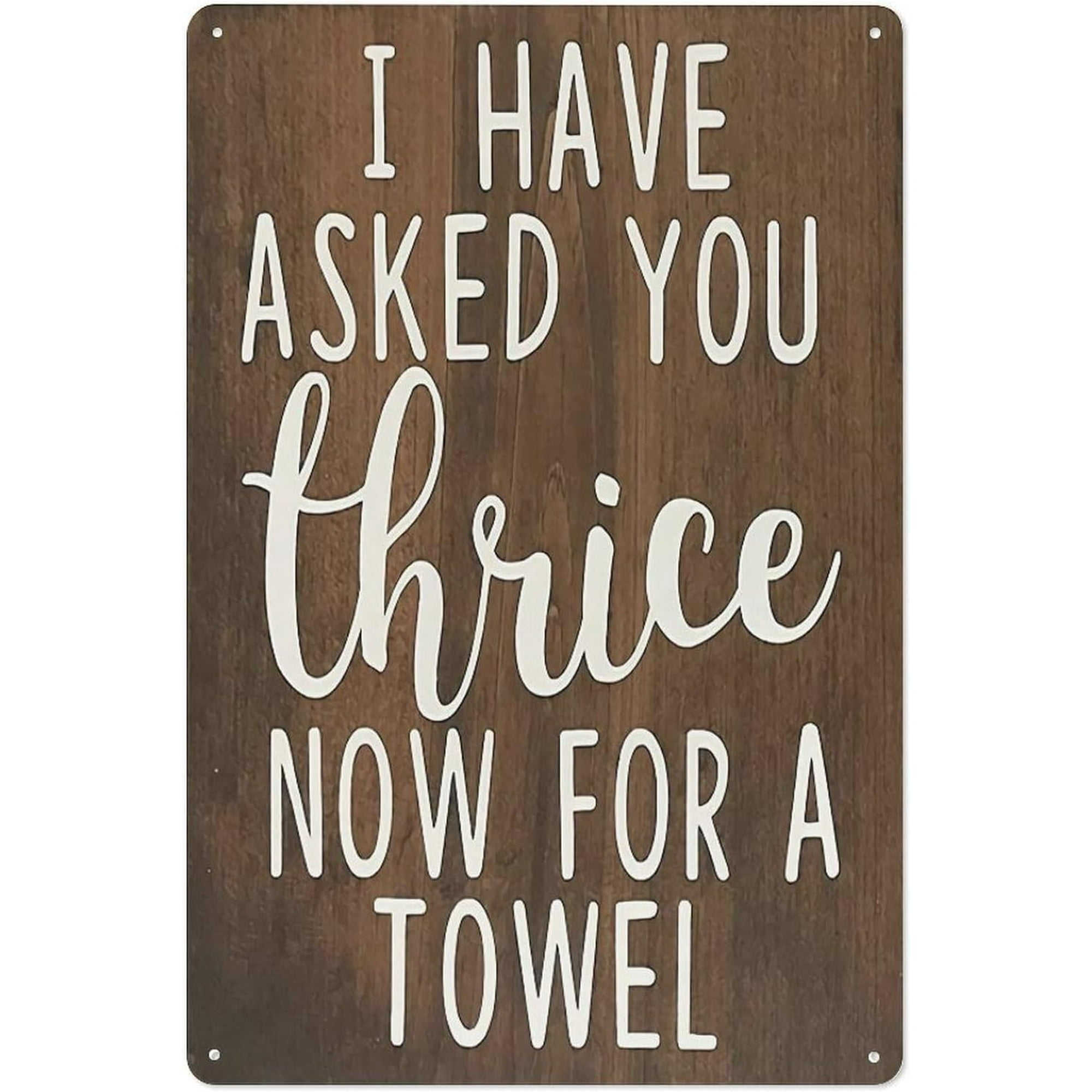 Click here for Jfkomlqf I Have Asked You Thrice Now For A Towel -... prices