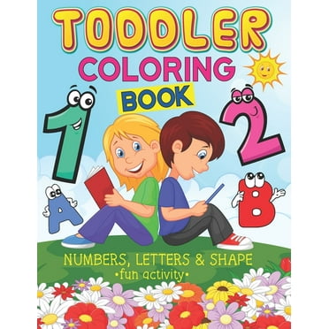 Coloring Book For Toodlers Letters, Numbers, Animals & Shapes: Fun with ...