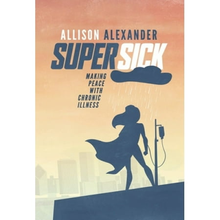 Super Sick: Making Peace with Chronic Illness | Walmart Canada