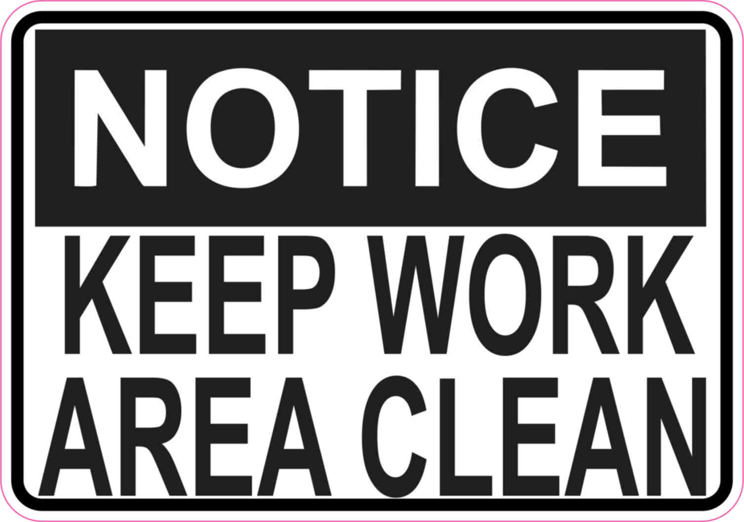5in x 3.5in Notice Keep Work Area Clean Sticker Vinyl Signs Business ...