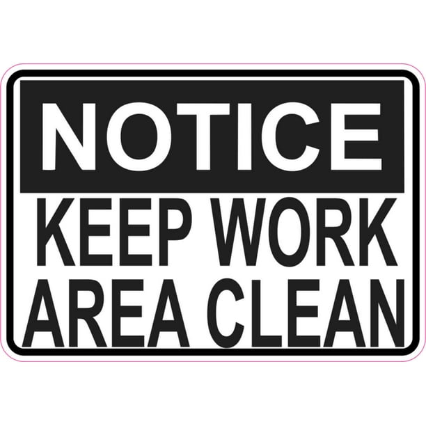 5in x 3.5in Notice Keep Work Area Clean Sticker Vinyl Signs Business ...