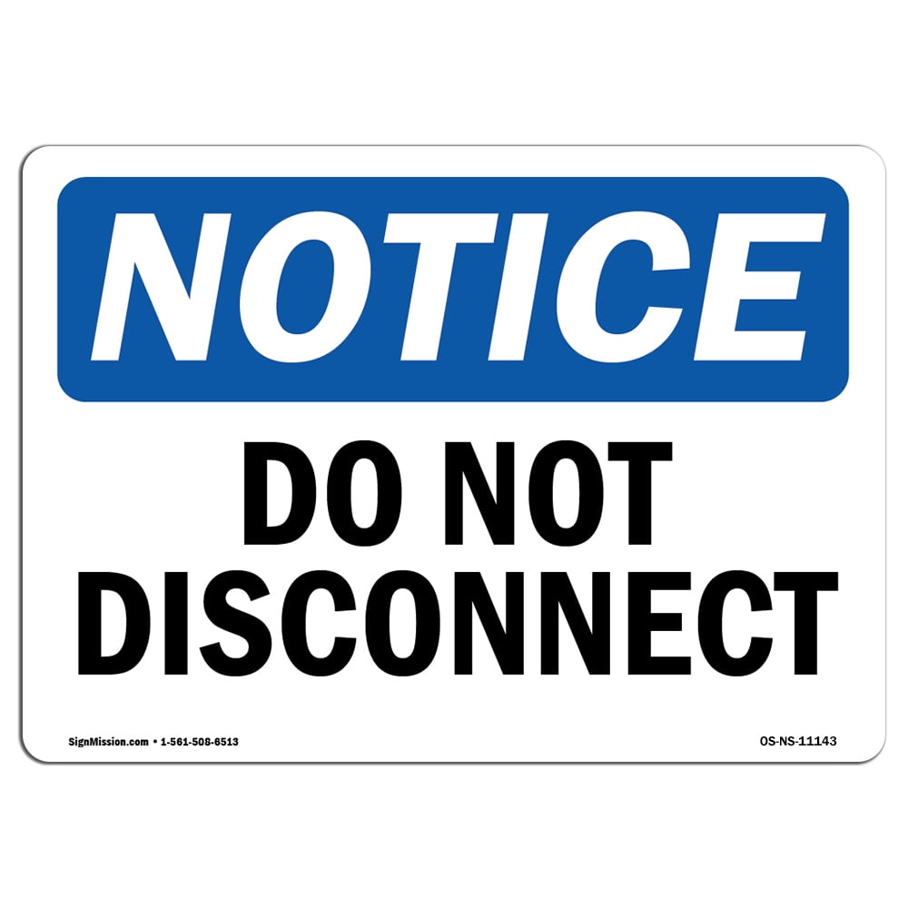 OSHA Notice - Do Not Disconnect Sign | Heavy Duty Sign or Label ...