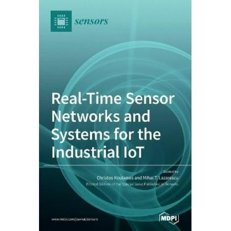 Real-Time Sensor Networks and Systems for the Industrial IoT | Walmart ...