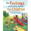 The Feelings Activity Book for Children: 50 Activities to Identify ...