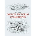 Pre-Owned Ornate Pictorial Calligraphy: Instructions and Over 150 ...