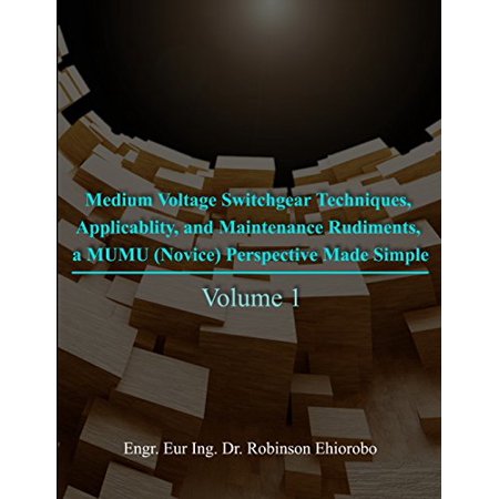 Medium Voltage Switchgear Techniques, Applicability, and Maintenance ...