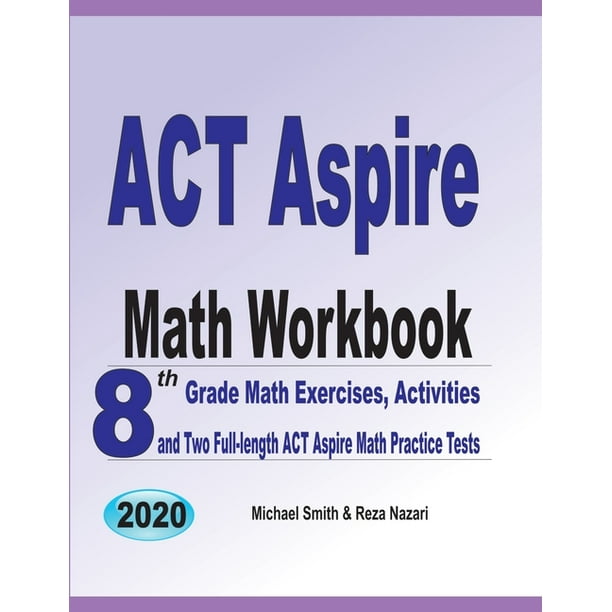 ACT Aspire Math Workbook : 8th Grade Math Exercises, Activities, and ...