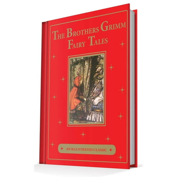 Illustrated Classic: The Brothers Grimm Fairy Tales : An Illustrated ...