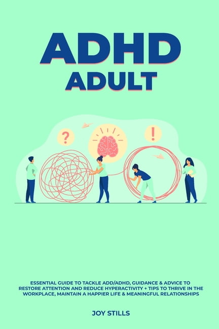 ADHD adult - Essential Guide to Tackle ADD/ADHD, Guidance & Advice to ...