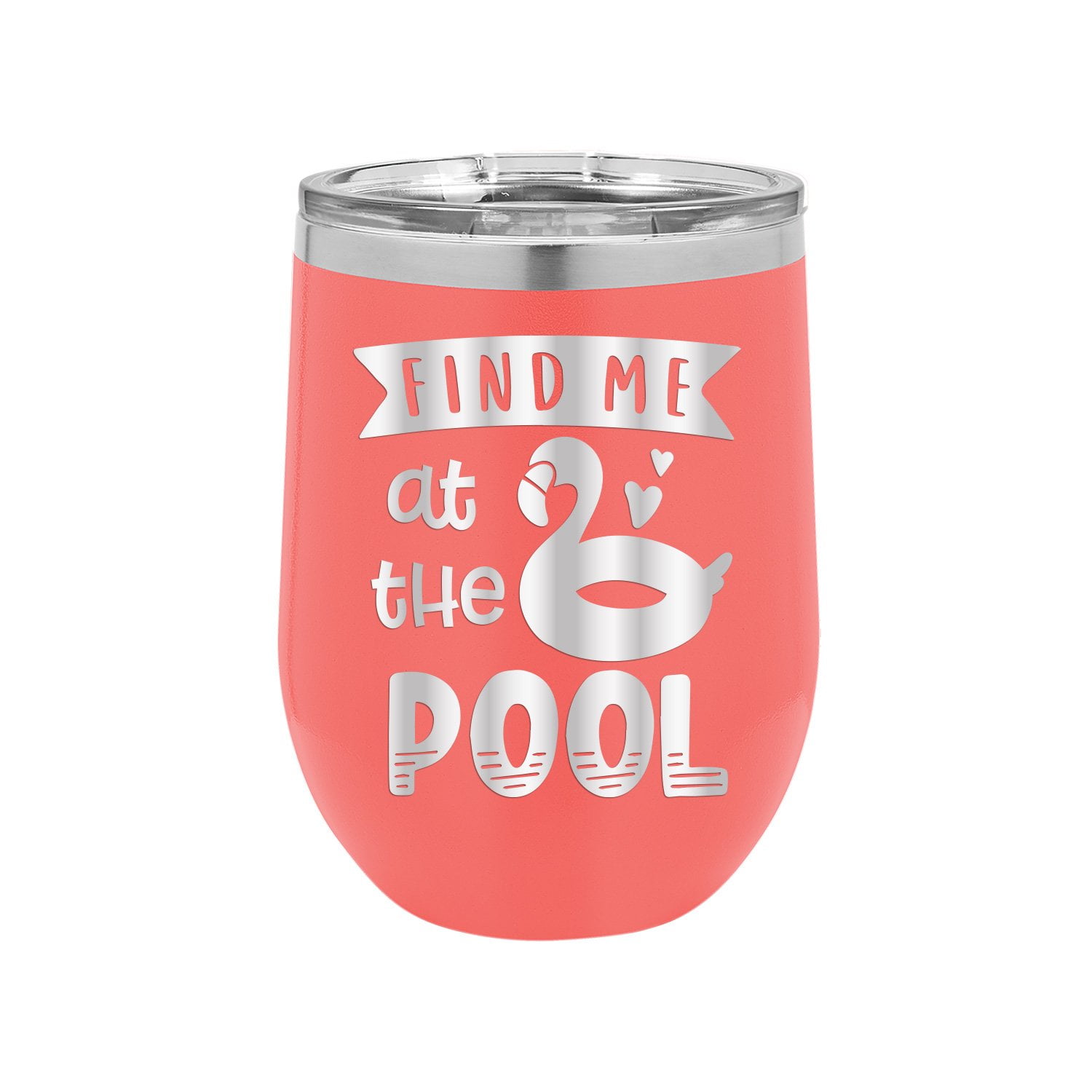 Find Me At The Pool - Engraved 12 oz Coral Wine Cup Unique Funny ...