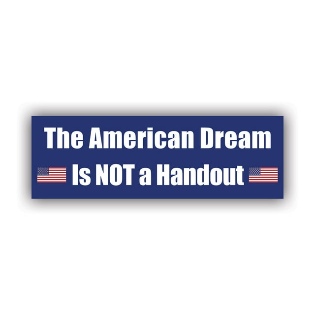 The American Dream is NOT a Handout Bumper Sticker Decal - Self ...