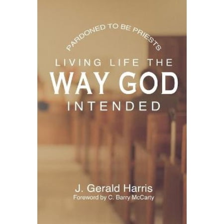 Pardoned to be Priests: Living life the way God intended | Walmart Canada