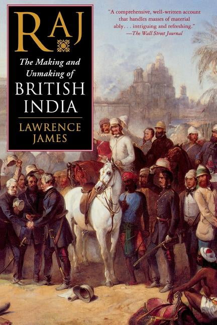 Raj : The Making and Unmaking of British India (Paperback) - Walmart.com