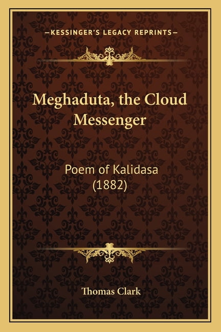 Meghaduta, the Cloud Messenger : Poem of Kalidasa (1882) (Paperback) - Walmart.com