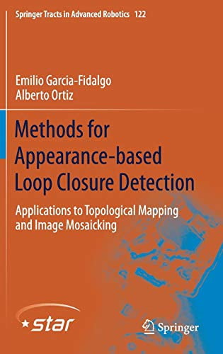 Methods for Appearance-based Loop Closure Detection: Applications to Topological Mapping and ...