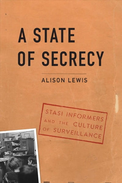 Pre-Owned A State of Secrecy : Stasi Informers and the Culture of ...