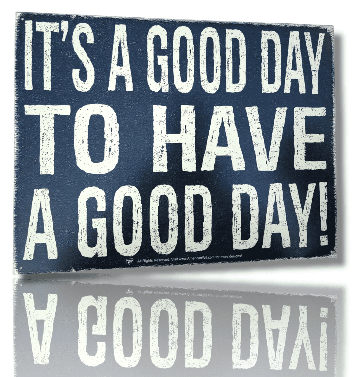 "It's a Good Day to Have a Good Day! " Tin Sign 16" x 12.5" - Walmart.com