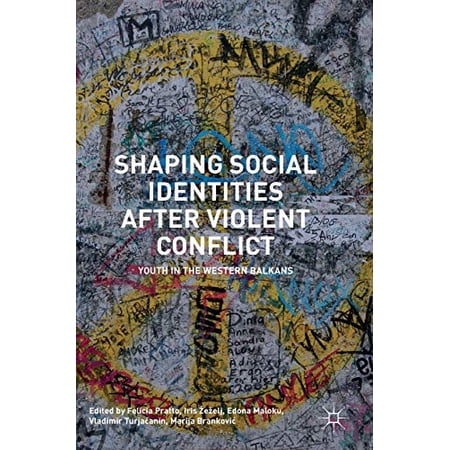 Shaping Social Identities After Violent Conflict: Youth in the Western ...
