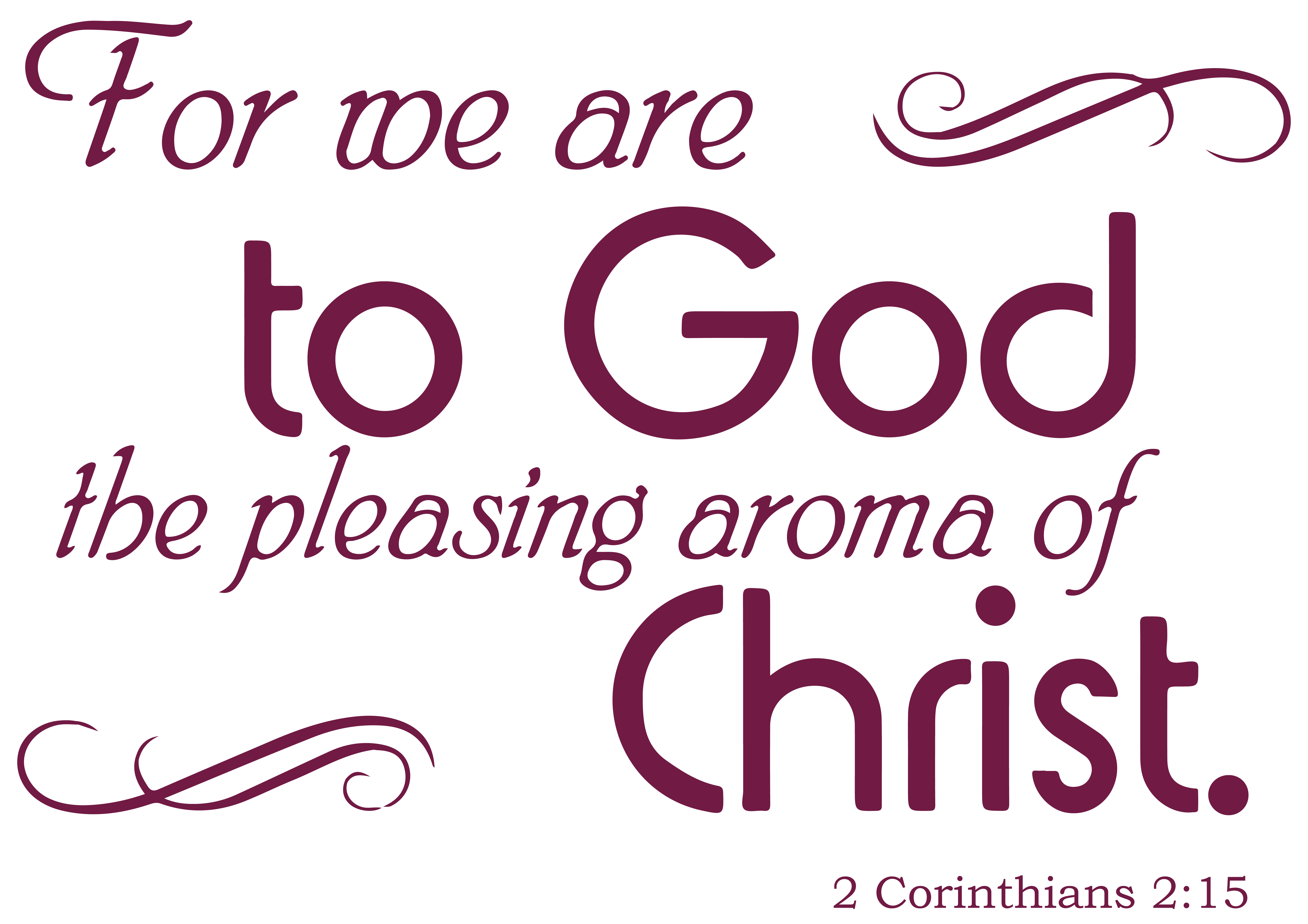 2 Corinthians 2:15 - For we are to God the pleasingâ ¦ Vinyl Decal ...