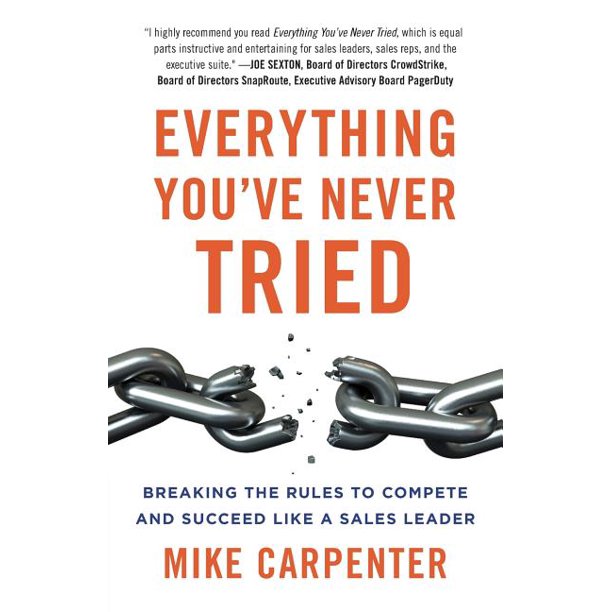 Everything You've Never Tried : Breaking the Rules to Compete and ...