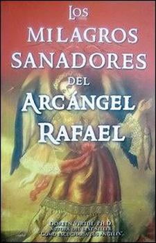 LOS MILAGROS SANADORES DEL ARCANGEL RAFAEL GRUPO EDITORIAL TOMO DOREEN VIRTUE | Walmart en línea
