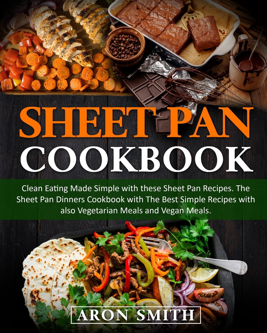 Sheet Pan Cookbook Clean Eating Made Simple With These Sheet Pan Sheet Pan Cookbook Clean Eating Made Simple With These Sheet Pan